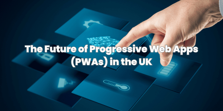 The Future of Progressive Web Apps (PWAs) in the UK | AleaIT