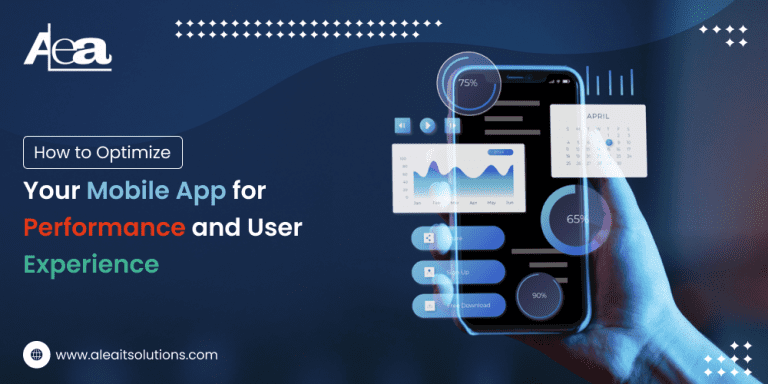 Tips to Optimize Mobile App Performance and User Experience